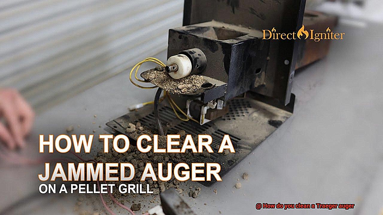 How do you clean a Traeger auger? - Pastime Bar And Grill