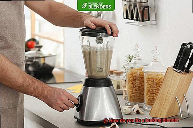 How do you fix a leaking blender? - Pastime Bar And Grill