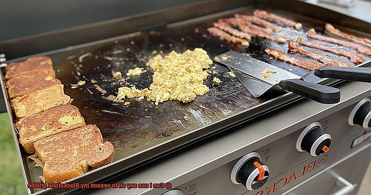 Can I use any oil to season my Blackstone griddle? - Pastime Bar And Grill
