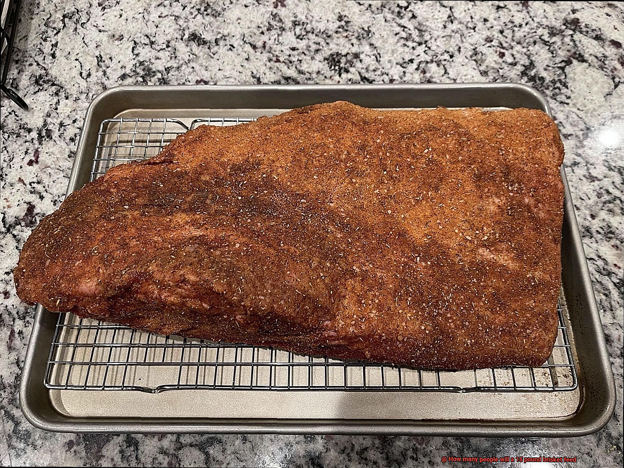 How many people will a 15 pound brisket feed? - Pastime Bar And Grill