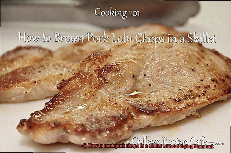 How to cook pork chops in a skillet without drying them out? - Pastime ...