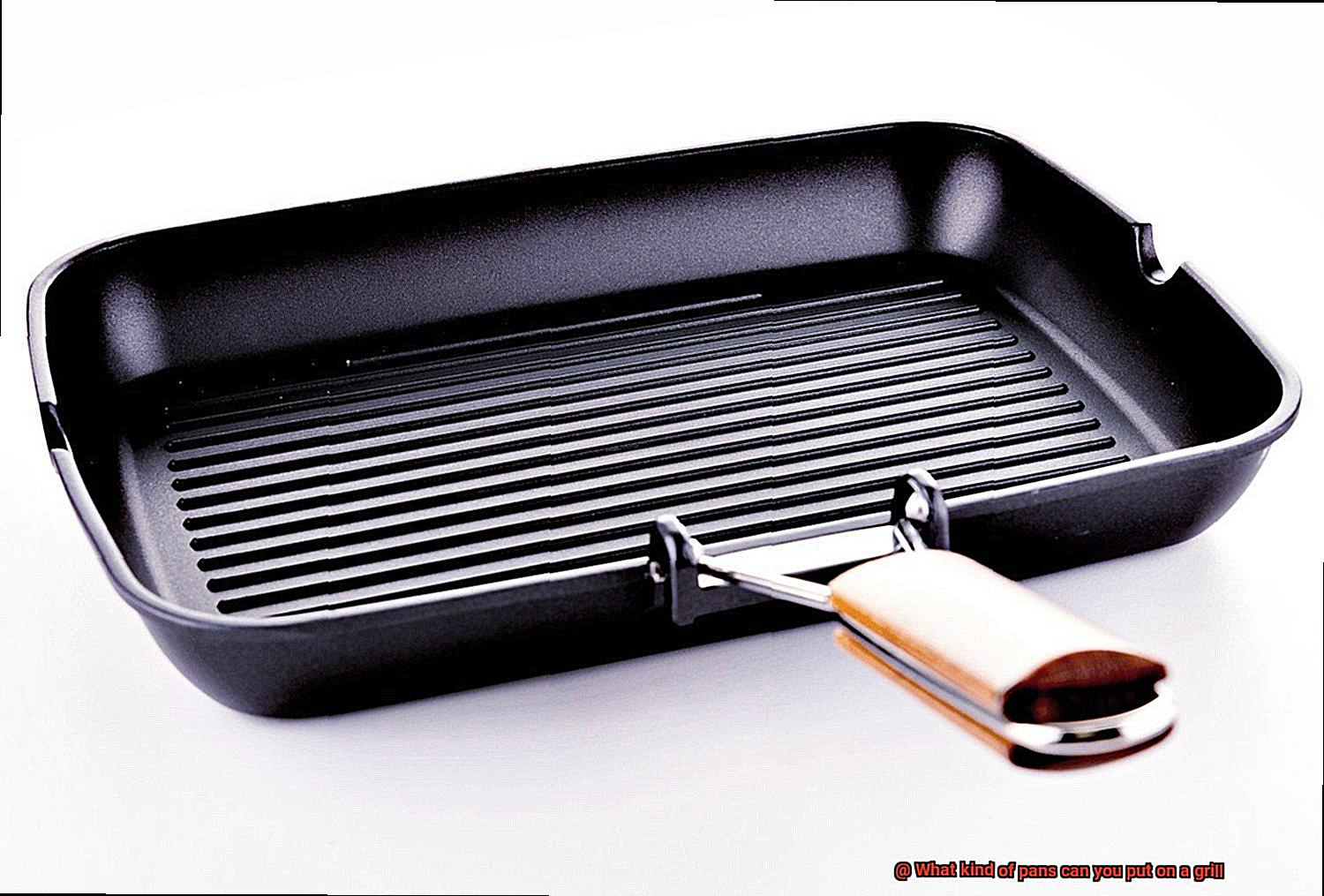 What kind of pans can you put on a grill? - Pastime Bar And Grill