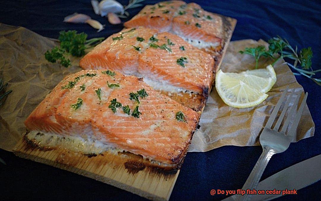 Do you flip fish on cedar plank? - Pastime Bar And Grill